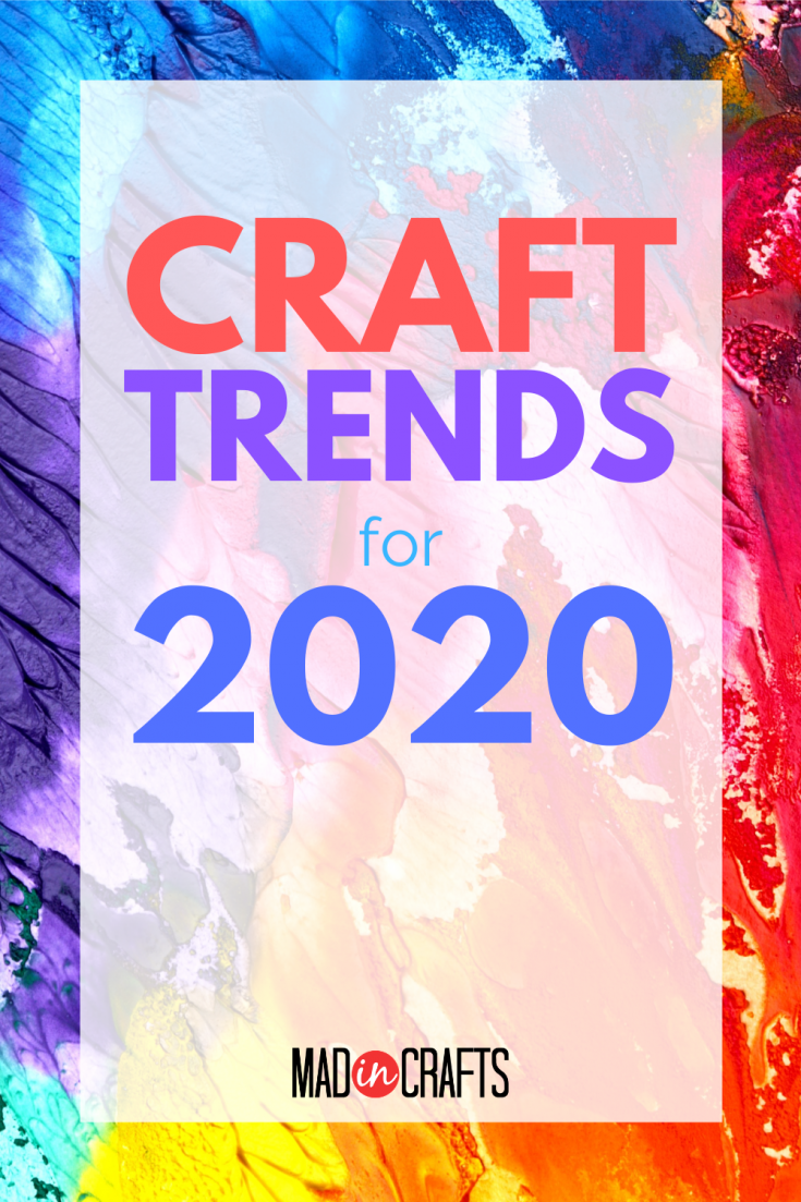CRAFT TRENDS FOR 2020 FROM CREATIVATION Round-Ups Mad in Crafts