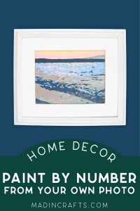 HOW TO TURN PHOTOS INTO PAINT BY NUMBERS Crafts Mad in Crafts