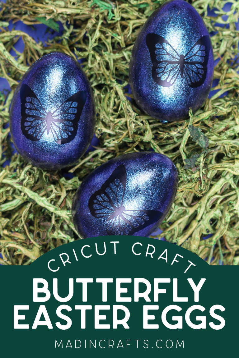 DIY CRICUT BUTTERFLY EASTER EGGS Crafts Mad in Crafts